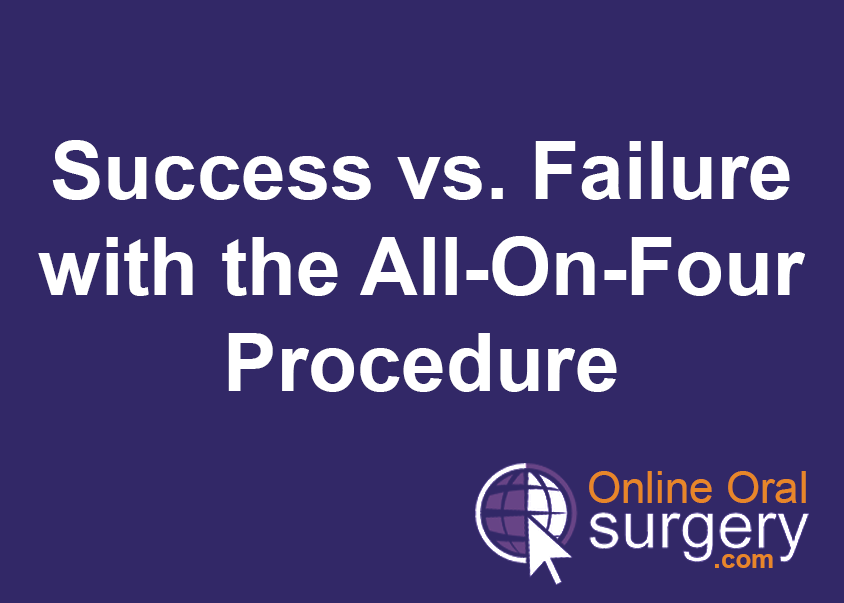 Success vs. Failure with the All-On-Four Procedure – Online Oral Surgery